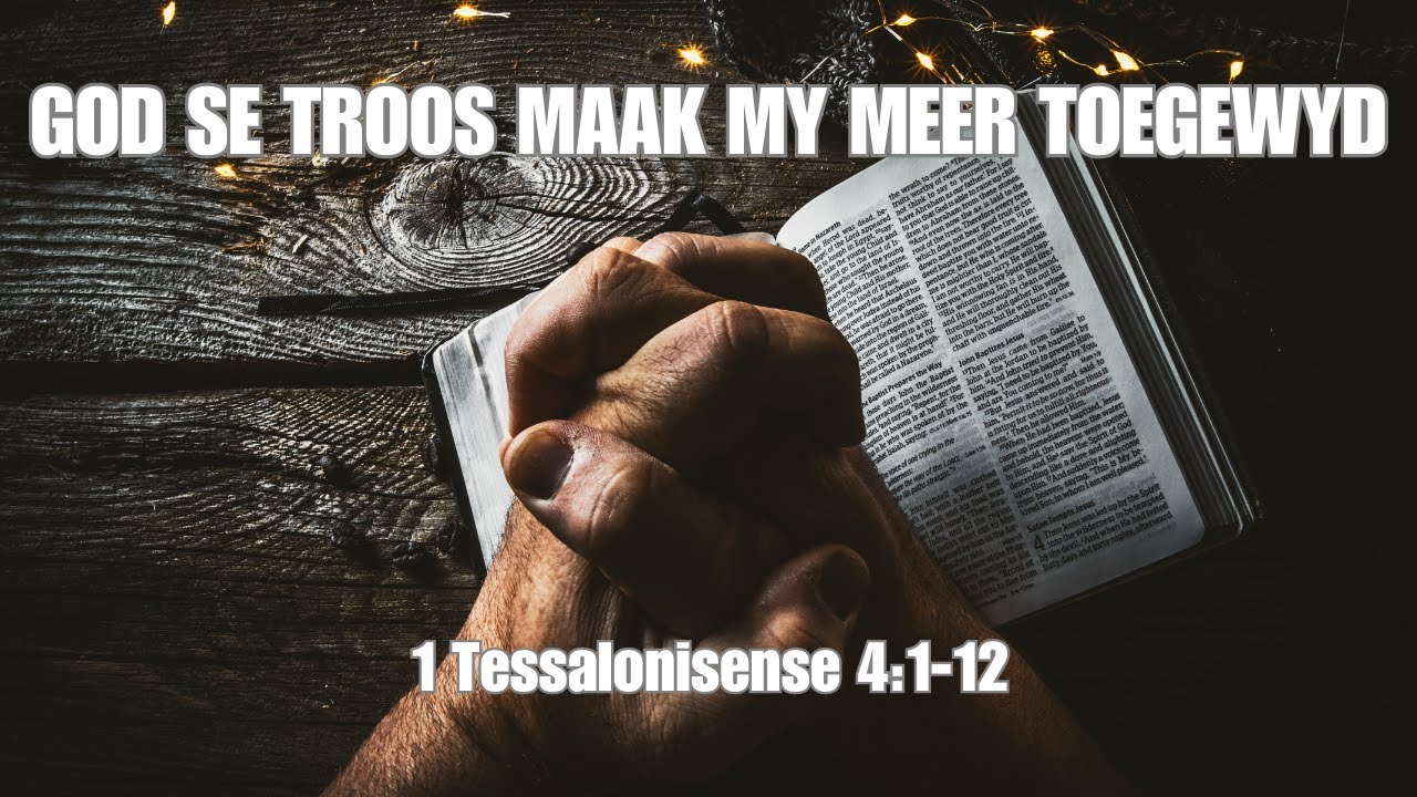 God se troos maak my meer toegewyd - YouTube