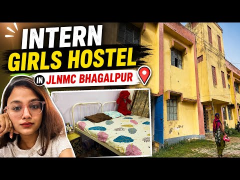 Interns Girl's Hostel at JLNMC, Bhagalpur | Dr Sobia 