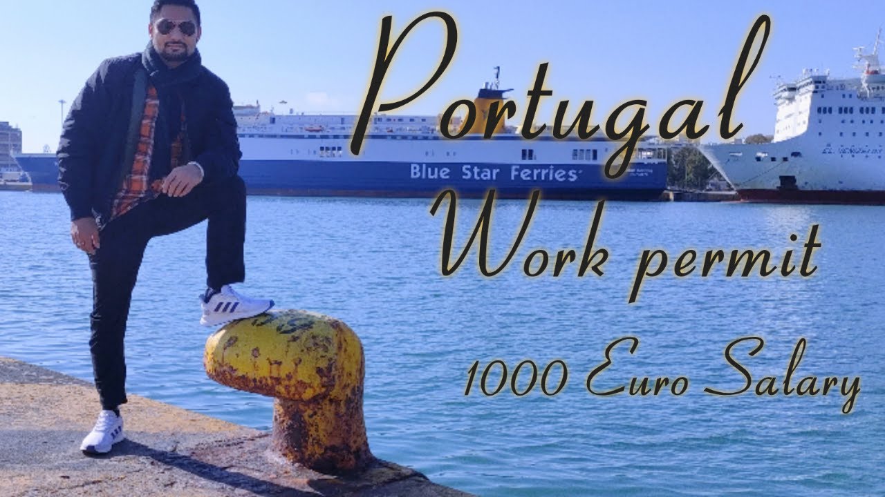 Portugal Work Permit Information - Work Permit in Portugal for Indians ...