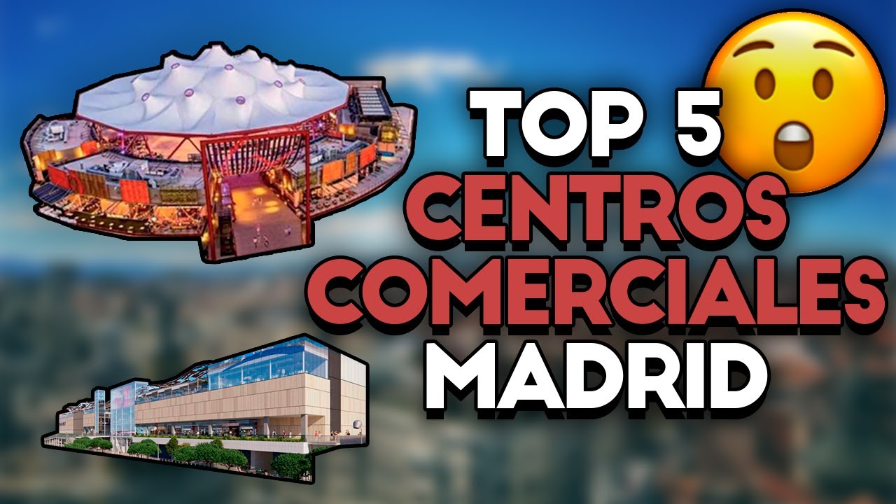 🛒 Los 5 Mejores CENTROS COMERCIALES de MADRID para Visitar o Ir de Compras (2024) - YouTube