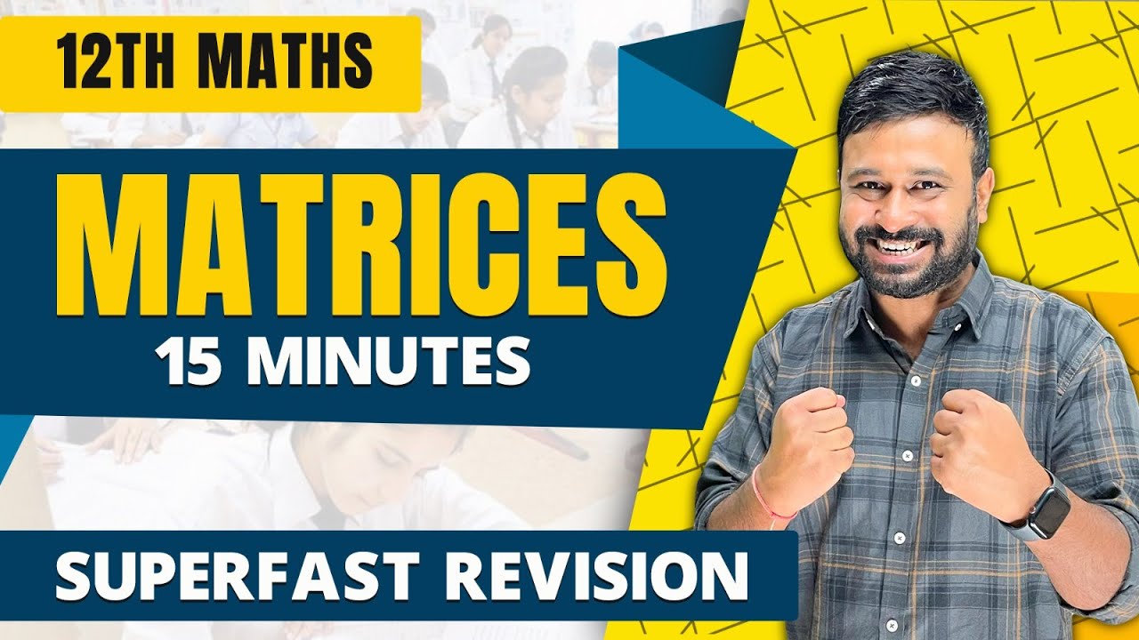 Class 12 Maths Ch 3 Matrices | Super Fast Revision in 15 Minutes ...