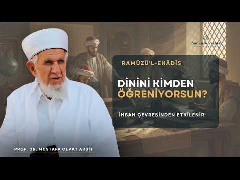 Dinini Kimden Öğrendiğine Dikkat Et! | Prof. Dr. Mustafa Cevat AKŞİT