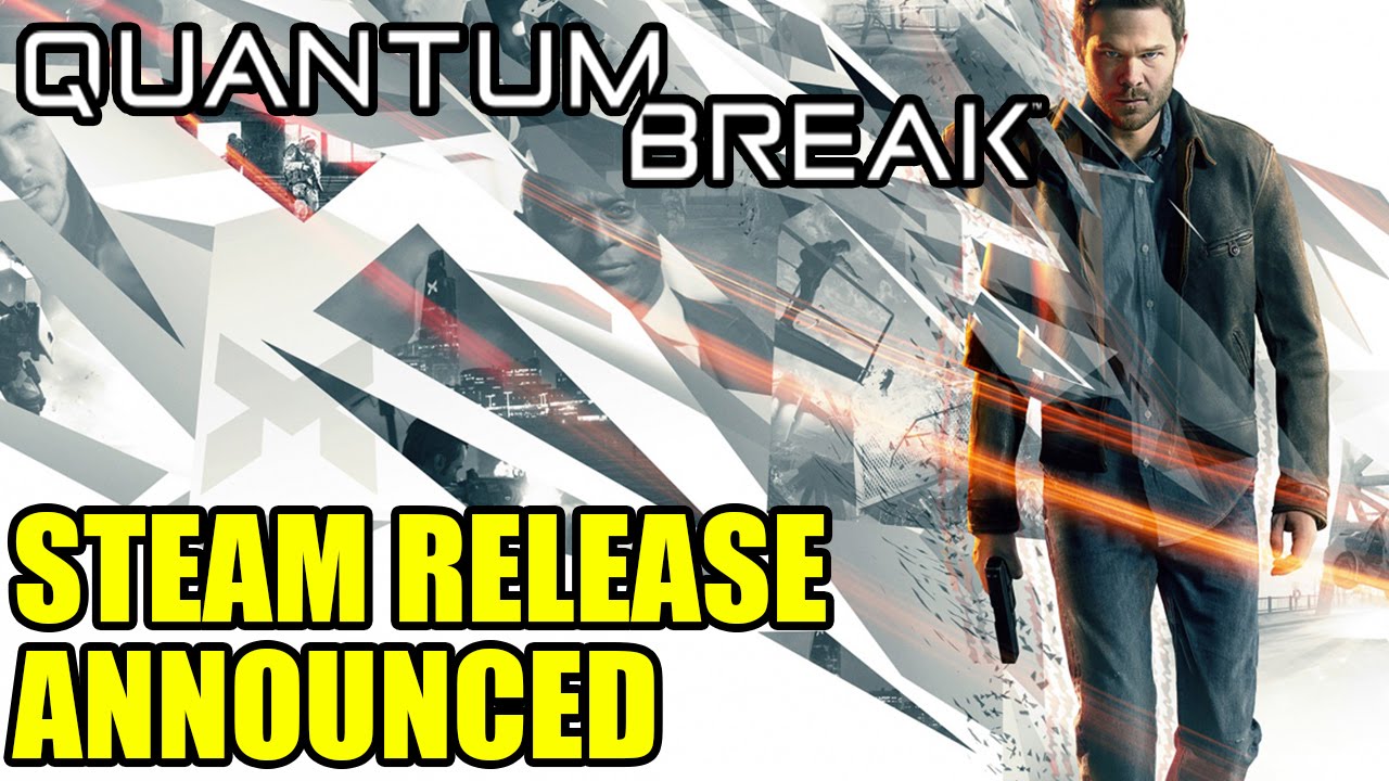 Quantum Break Steam Release Announced - YouTube