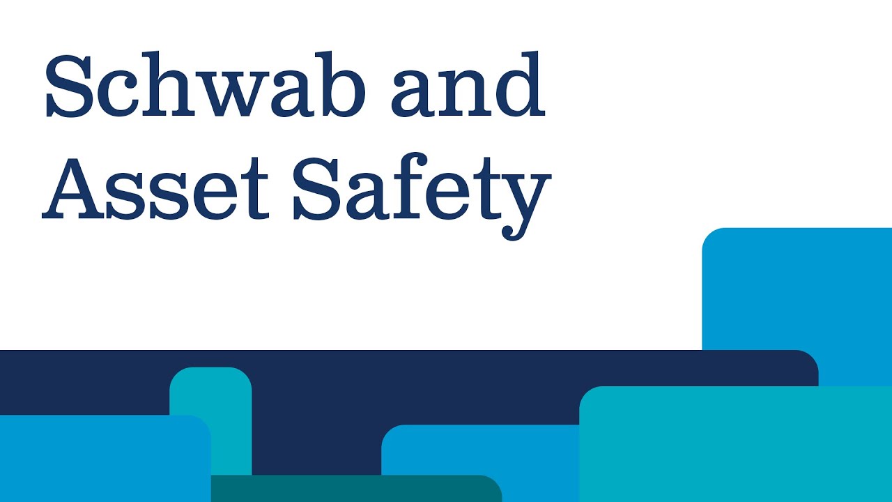 Schwab and Asset Safety - YouTube