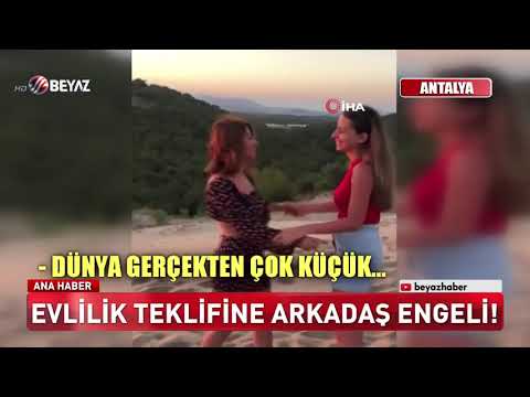 Evlilik teklifine arkadaş engeli