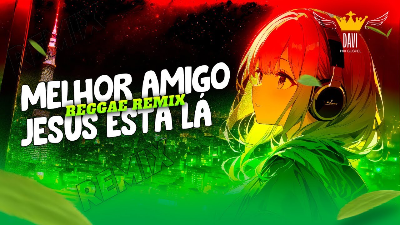 Reggae Gospel MELHOR AMIGO "JESUS ESTA LÁ" COVER 🔴🟡🟢 ️ (REGGAE REMIX ...
