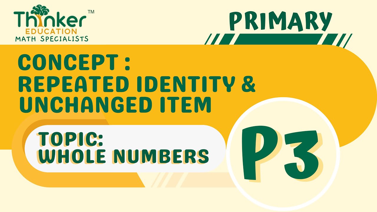 Primary 3 - Whole Numbers Repeated Identity & Unchanged Item Problem ...