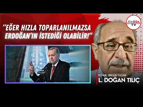 Doğan Tılıç anlattı: “Eğer hızlı toparlanma olmazsa işler Erdoğan’ın istediğini gibi olacak…” #Arşiv