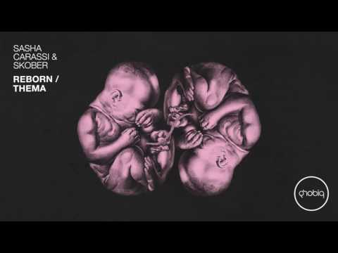 Sasha Carassi & Skober - Reborn (Original Mix) [Phobiq]