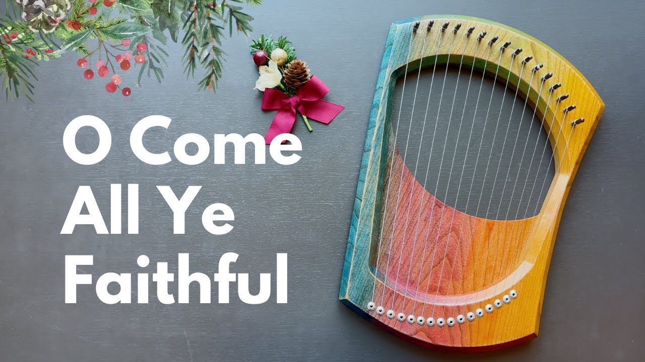 Oh Come All Ye Faithful | Lyre Harp Christmas Songs & Carols - YouTube