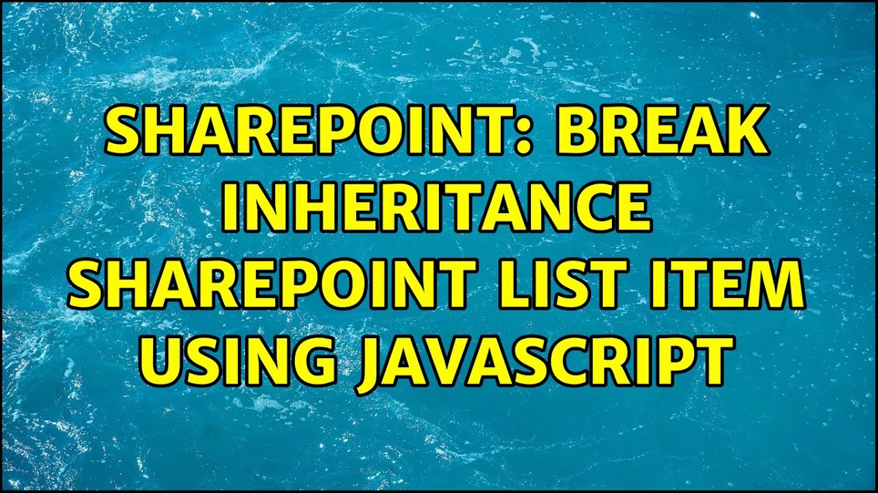 Sharepoint Break Inheritance Sharepoint List Item Using Javascript 6208