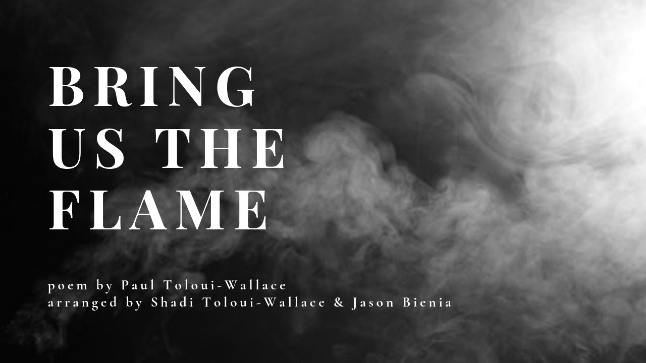 Bring us the Flame - Shadi Toloui-Wallace - YouTube