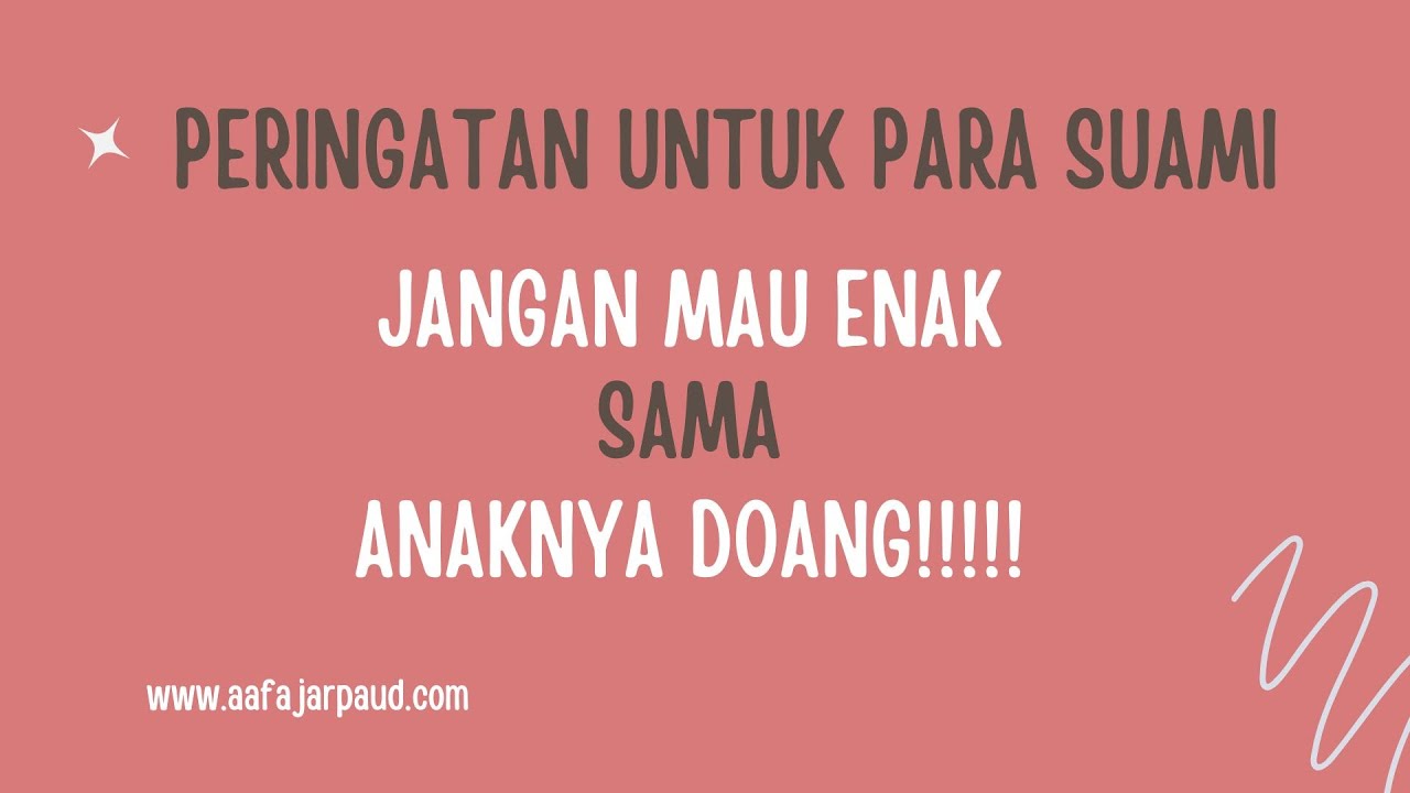 PESAN UNTUK PARA ISTRI.PERINGATAN UNTUK SUAMI YANG MAU ENAK DAN ANAKNYA ...