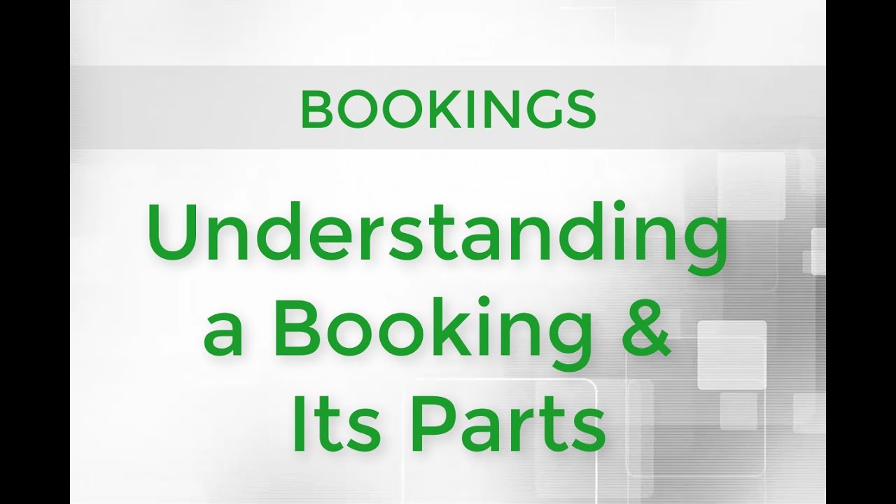 Bookings - Understanding a Booking & Its Parts - YouTube
