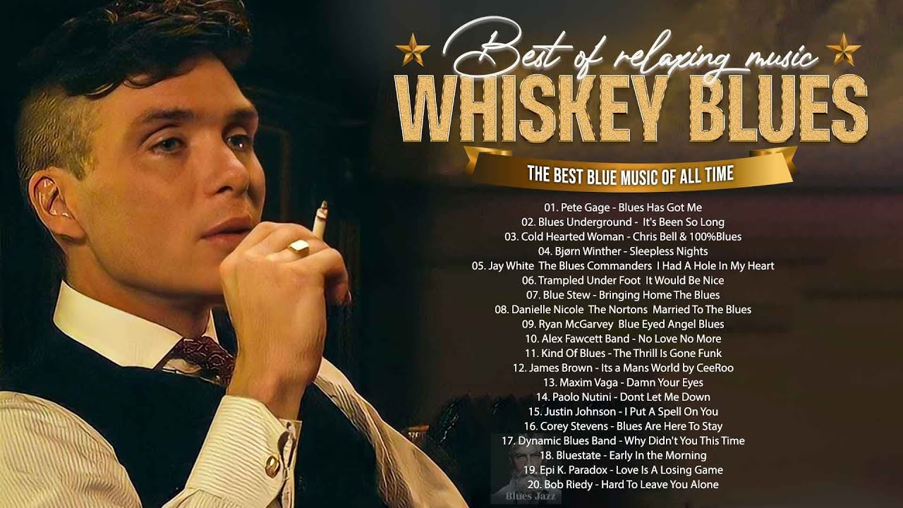 The Best Blues Music Of All Time - Beautiful Relaxing Whiskey Blues ...
