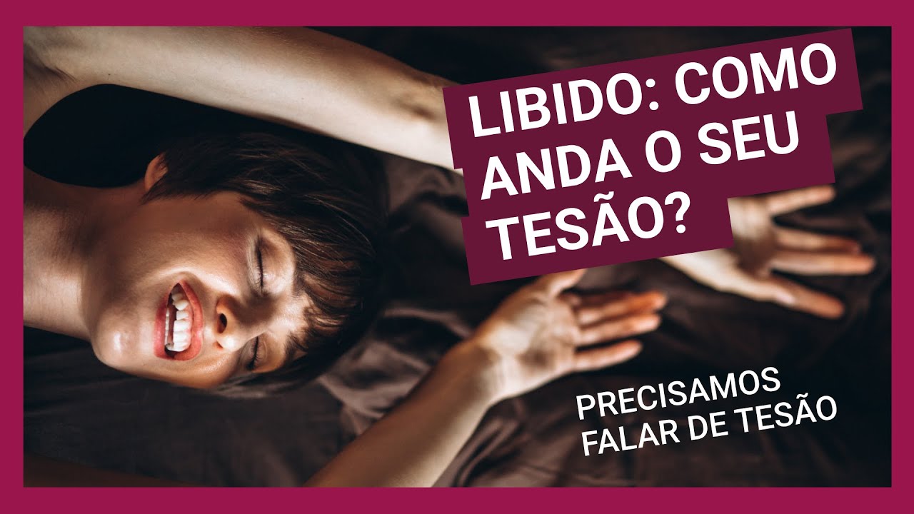 🤔[DESEJO SEXUAL] Como saber se a minha LIBIDO ESTÁ "NORMAL"? - YouTube