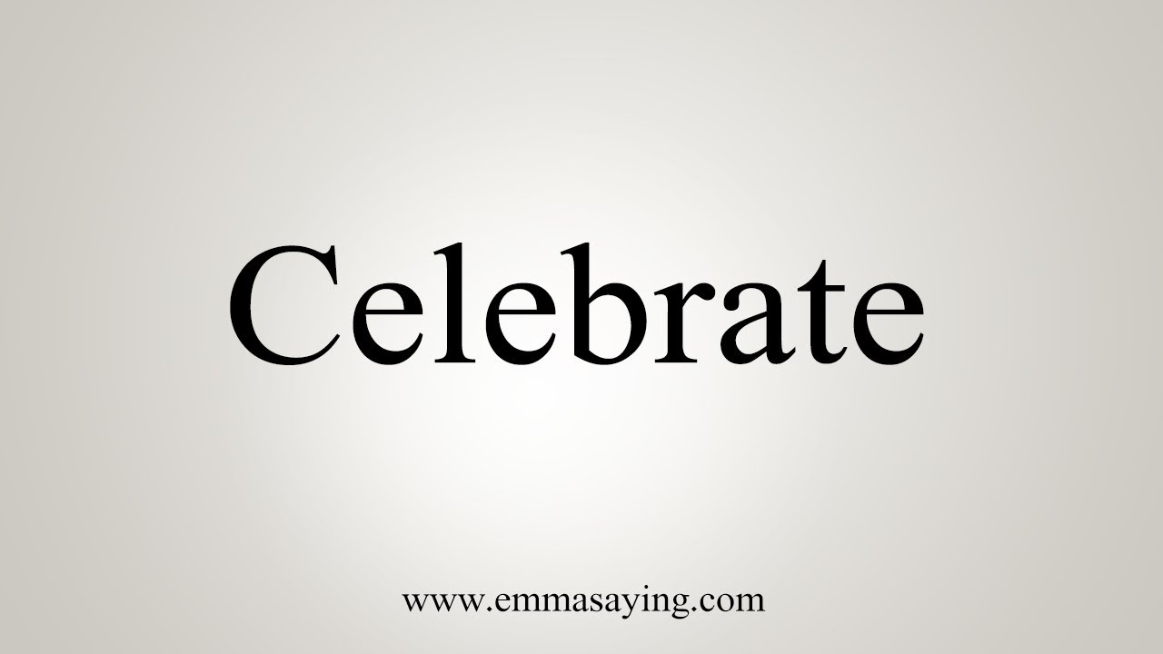 How To Say Celebrate - YouTube