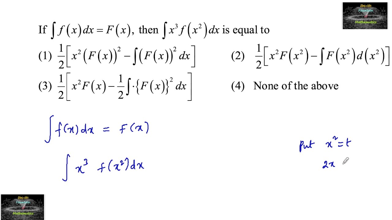 Integral f(x) dx = F(x), then integral x^3 f(x^2) dx =? Jee test series ...