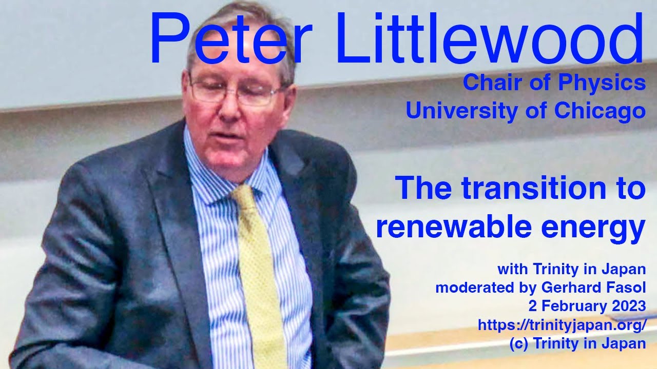 The transition to renewable energy. Peter Littlewood, Chair of Physics ...