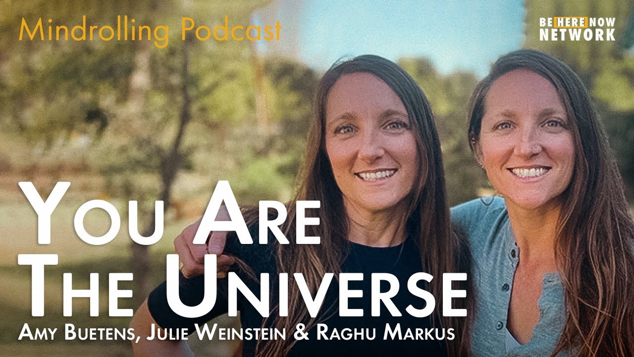 You Are The Universe with Amy Buetens, Julie Weinstein & Raghu Markus ...