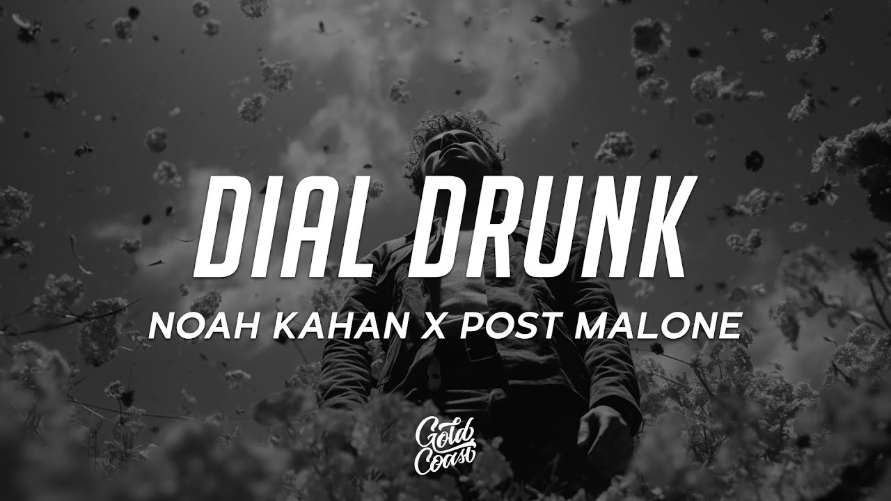 Noah Kahan, Post Malone - Dial Drunk (Lyrics) - YouTube