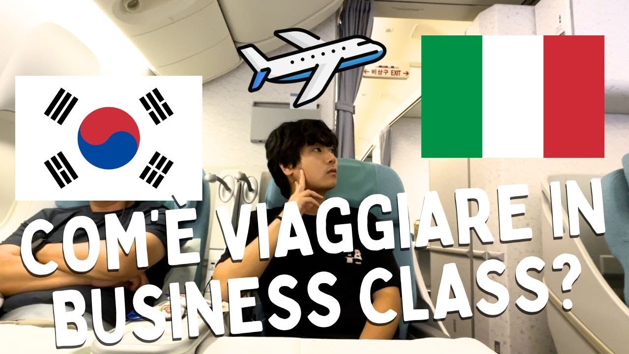 Viaggio in business class da Corea in Italia! 🇰🇷 ️🇮🇹 - YouTube