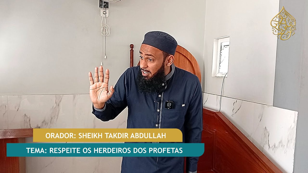 PALESTRA DE JUMAH | Sheikh Takdir Abdullah | Tema: Respeite os ...
