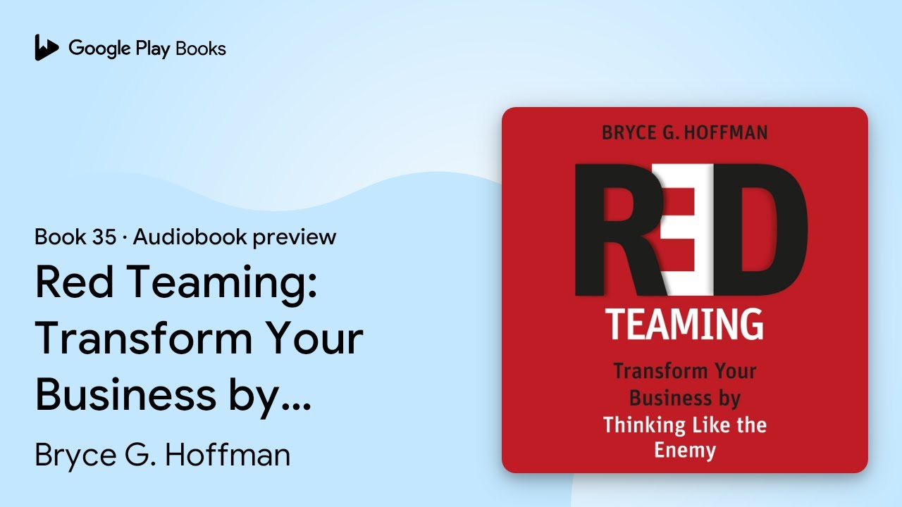 Red Teaming: Transform Your Business by… Book 35 by Bryce G. Hoffman ...