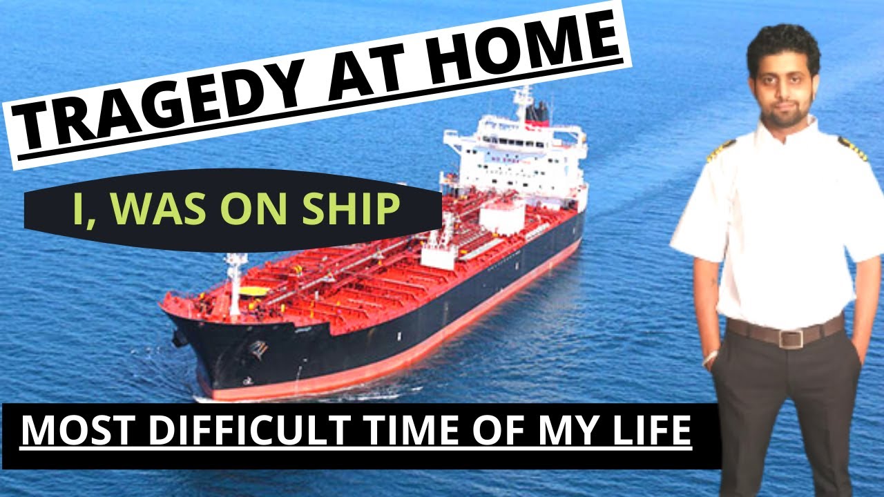 Tragedy at home and I was on Ship II The most difficult day of my ...