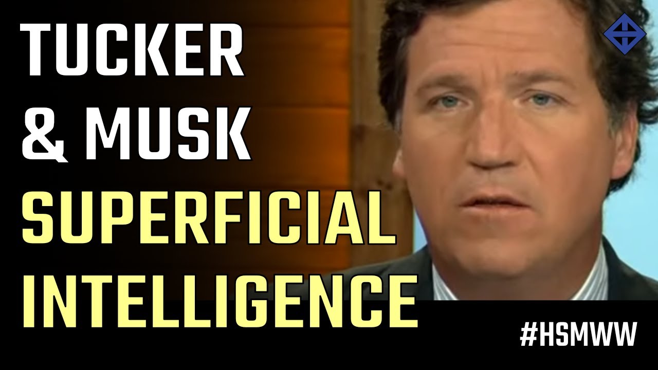 Superficial Intelligence: Tucker Carlson & Elon Musk get dumb & dumber - YouTube