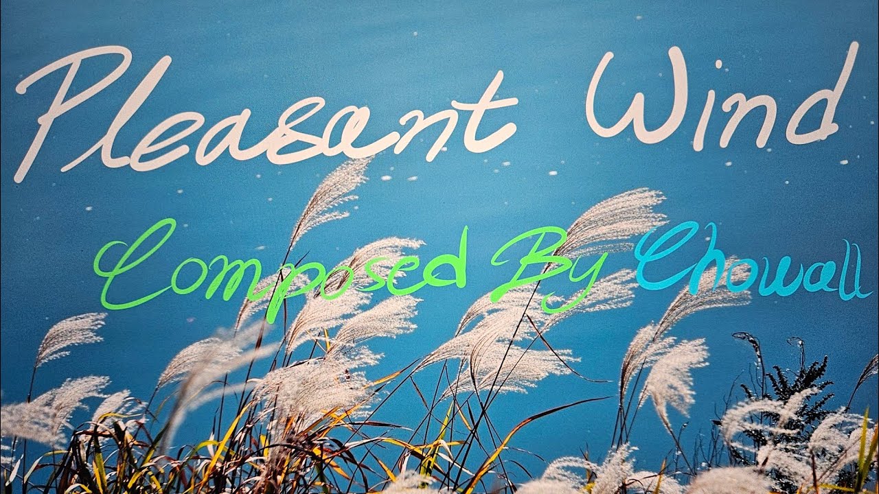 산뜻하고 기분 좋은 바람이 불어오듯 / Pleasant Wind By Chowall - YouTube