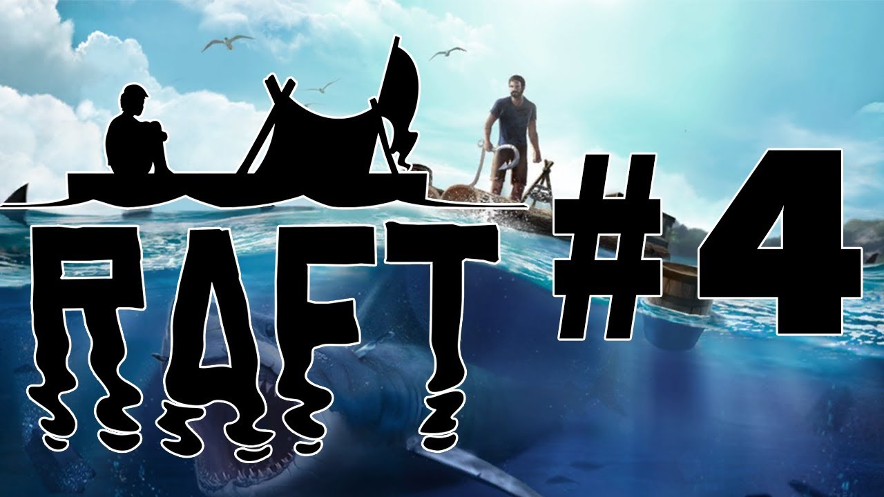 Let's Play "Raft" [Episode 4] - YouTube