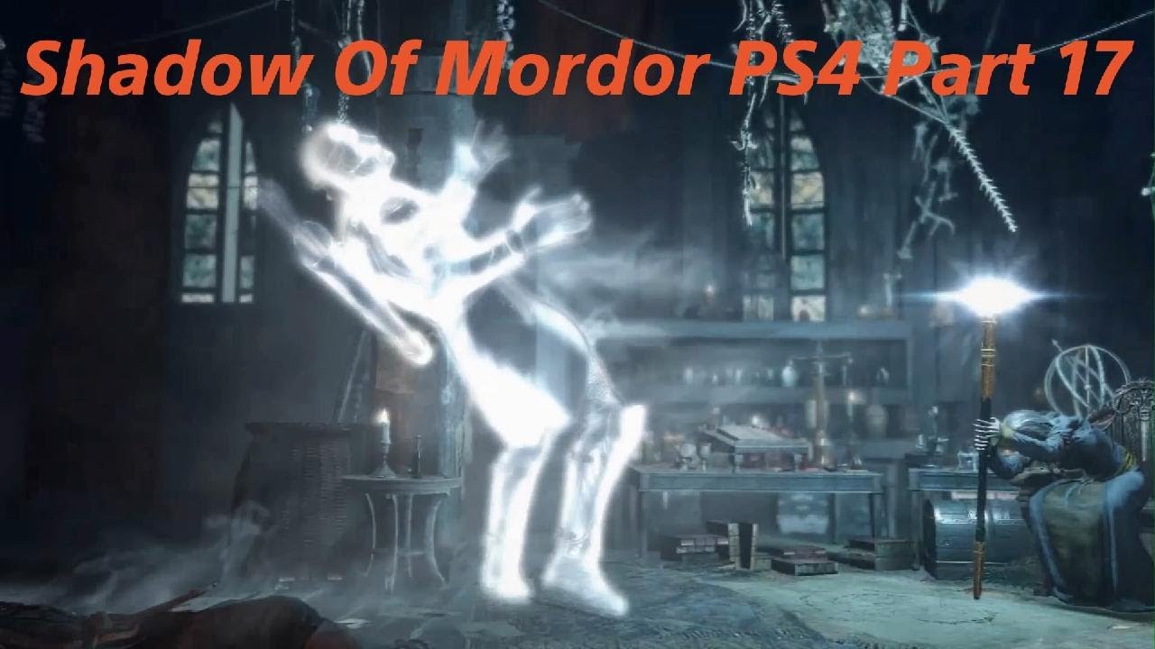 Middle-earth: Shadow of Mordor PS4 Part 17 The Power of The Wraith ...