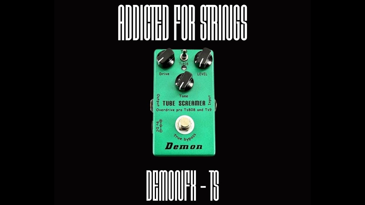 @ADDICTED.FOR.STRINGS - Demon FX Tube Screamer - YouTube