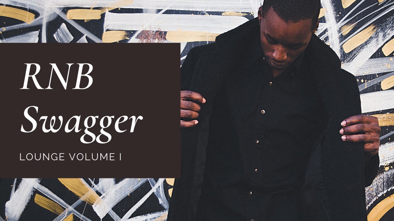 RNB Swagger Lounge Volume I - YouTube