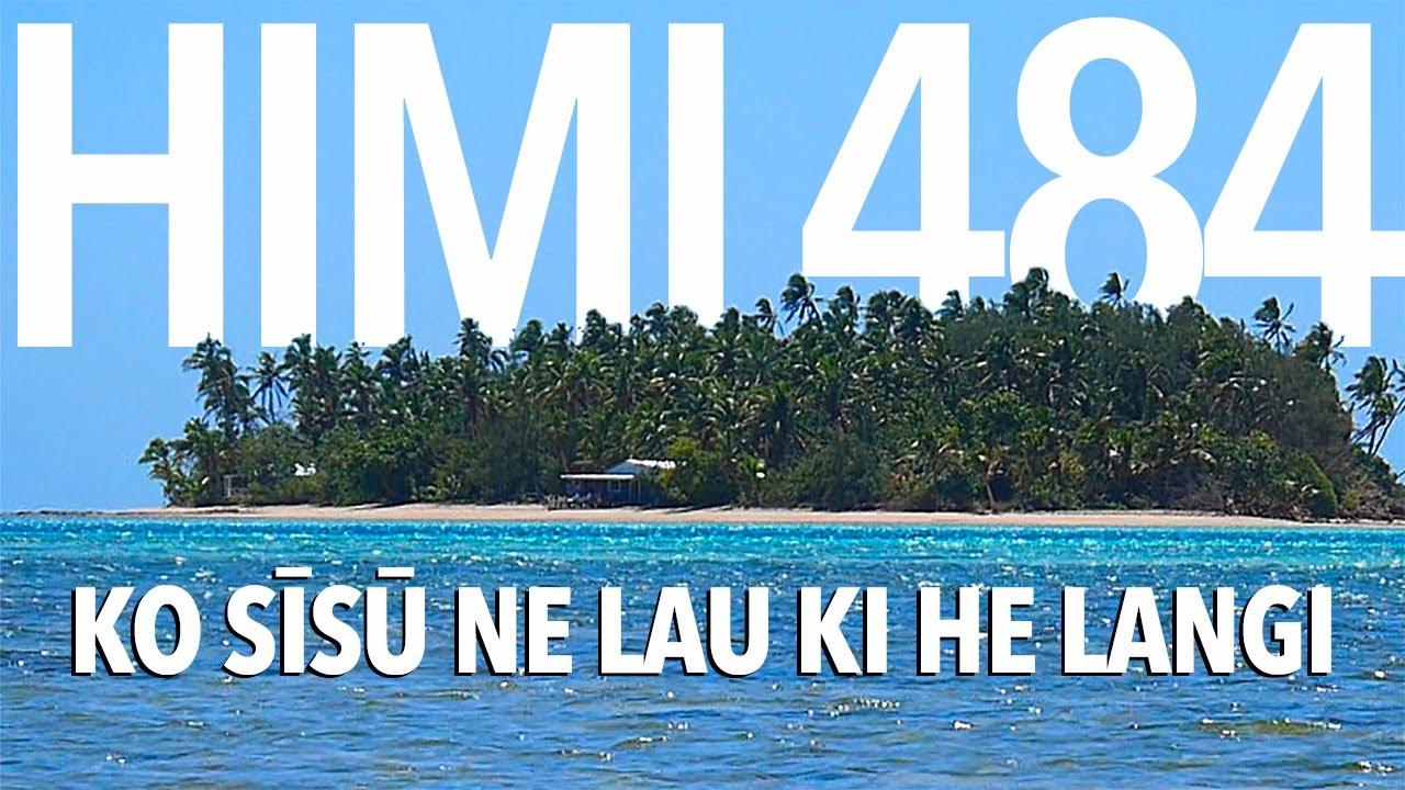 Himi 484 Ko Sīsū ne lau ki he langi - YouTube