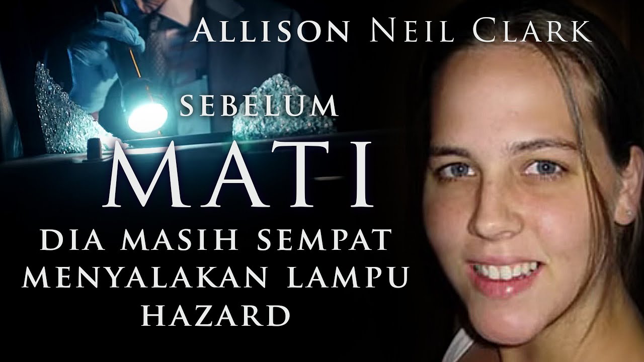 Allison Neil Clark sebelum mati, dia masih sempat menyalakan lampu ...