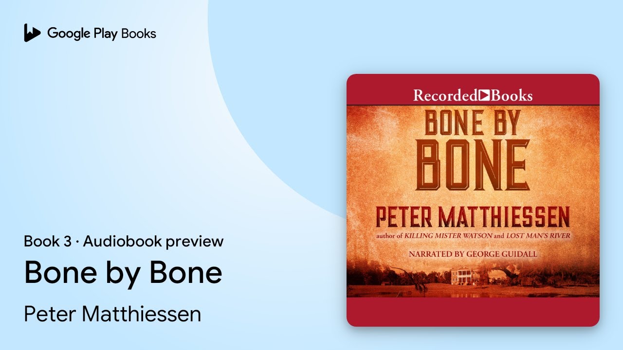 Bone by Bone Book 3 by Peter Matthiessen · Audiobook preview - YouTube