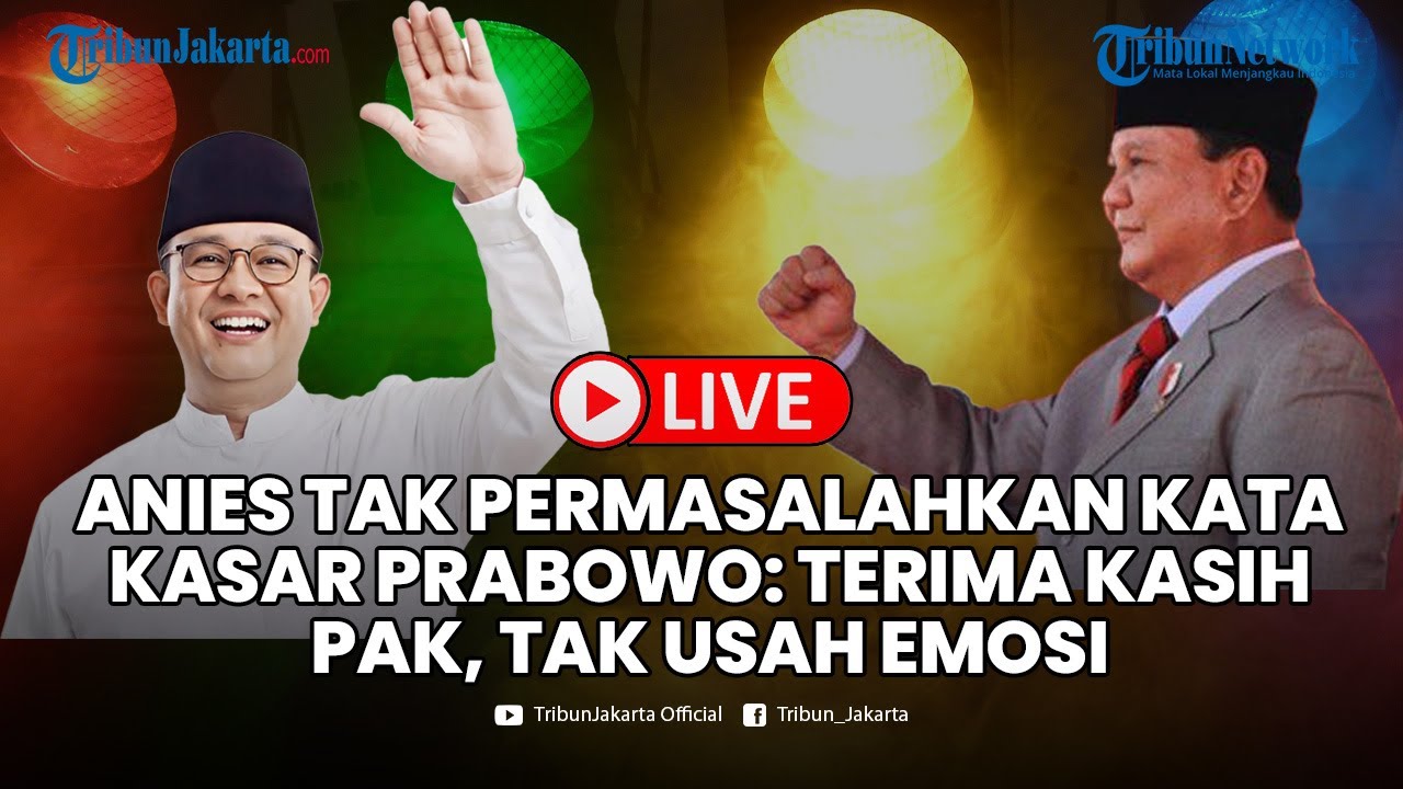 🔴Anies Tak Permasalahkan Kata Kasar Prabowo: Terima Kasih Pak, Tak Usah Emosi - YouTube