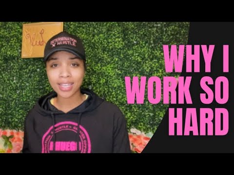 Why I work so hard!! - YouTube