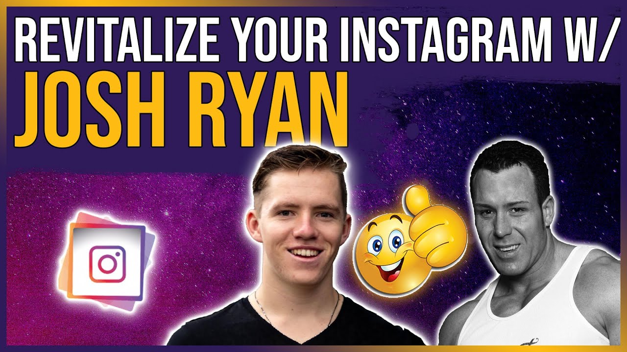 👍 Revitalize Your Instagram 2020 With Agency Owner Josh Ryan - YouTube