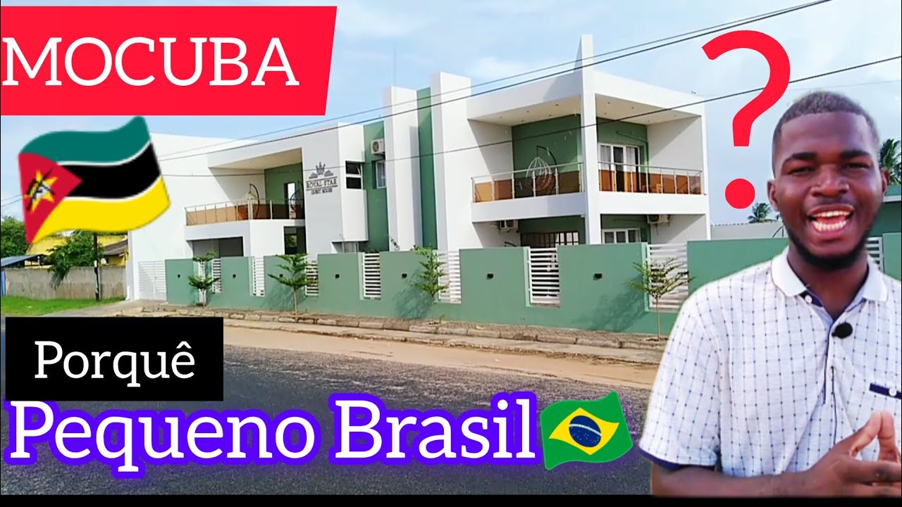 PORQUÊ MOCUBA É CONSIDERADO (pequeno Brasil🇧🇷 Moçambique🇲🇿 ️ ️ ️😆 - YouTube