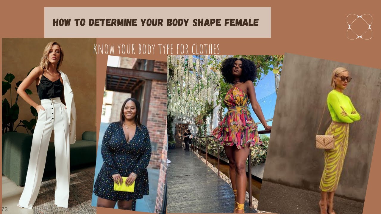 HOW TO DRESS FOR YOUR BODY TYPE |DETERMINE BODY SHAPE |BODY TYPE FEMALE ...