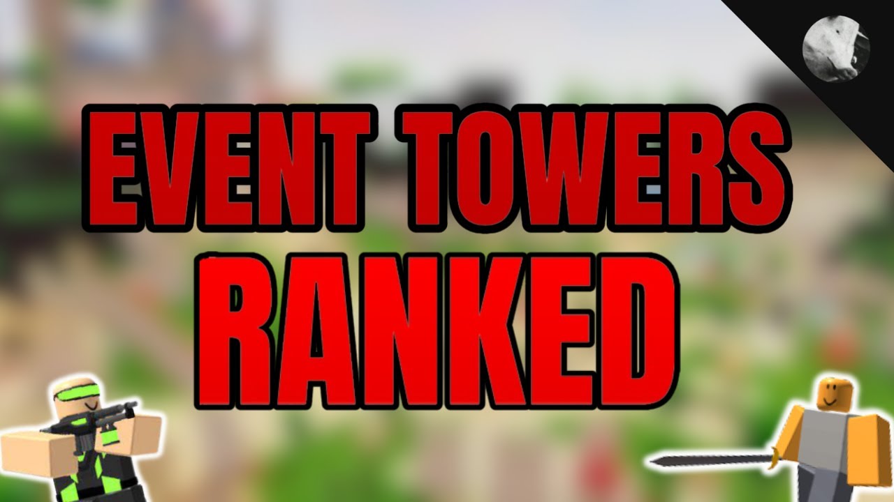 Ranking All Event Towers From Worst To Best - Tower Defense Simulator ...