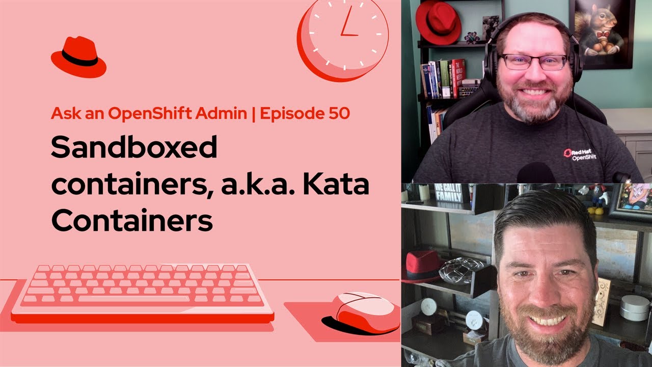 Ask an OpenShift Admin (Ep 50): Sandboxed containers, a.k.a. Kata Containers - YouTube