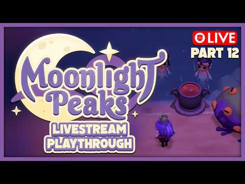 Moonlight Peaks :: Livestream Playthrough Part 12