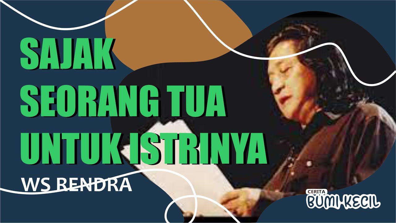 SAJAK SEORANG TUA UNTUK ISTRINYA !!! Karya WS RENDRA - YouTube