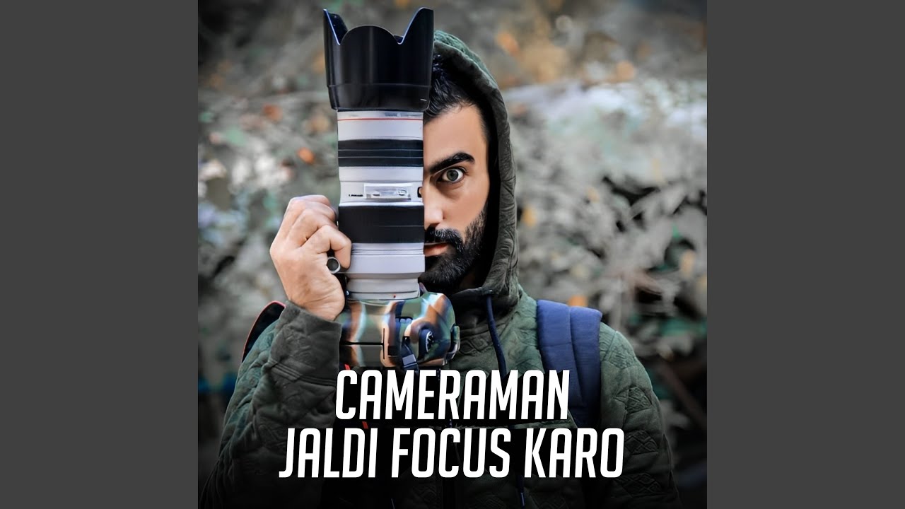 Cameraman Jaldi Focus Karo - YouTube Music