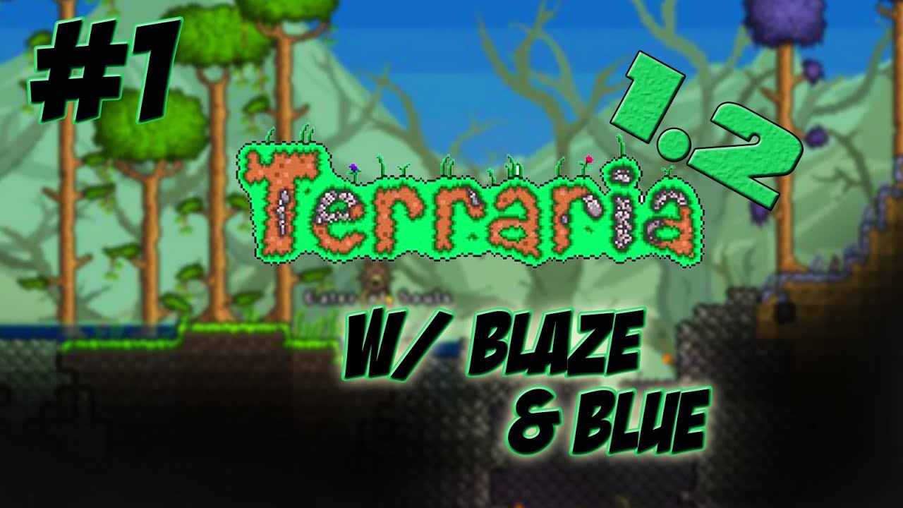 Terraria 1.2 [Part 1]: "The Traps are Real" w/ Blaze and Blue - YouTube