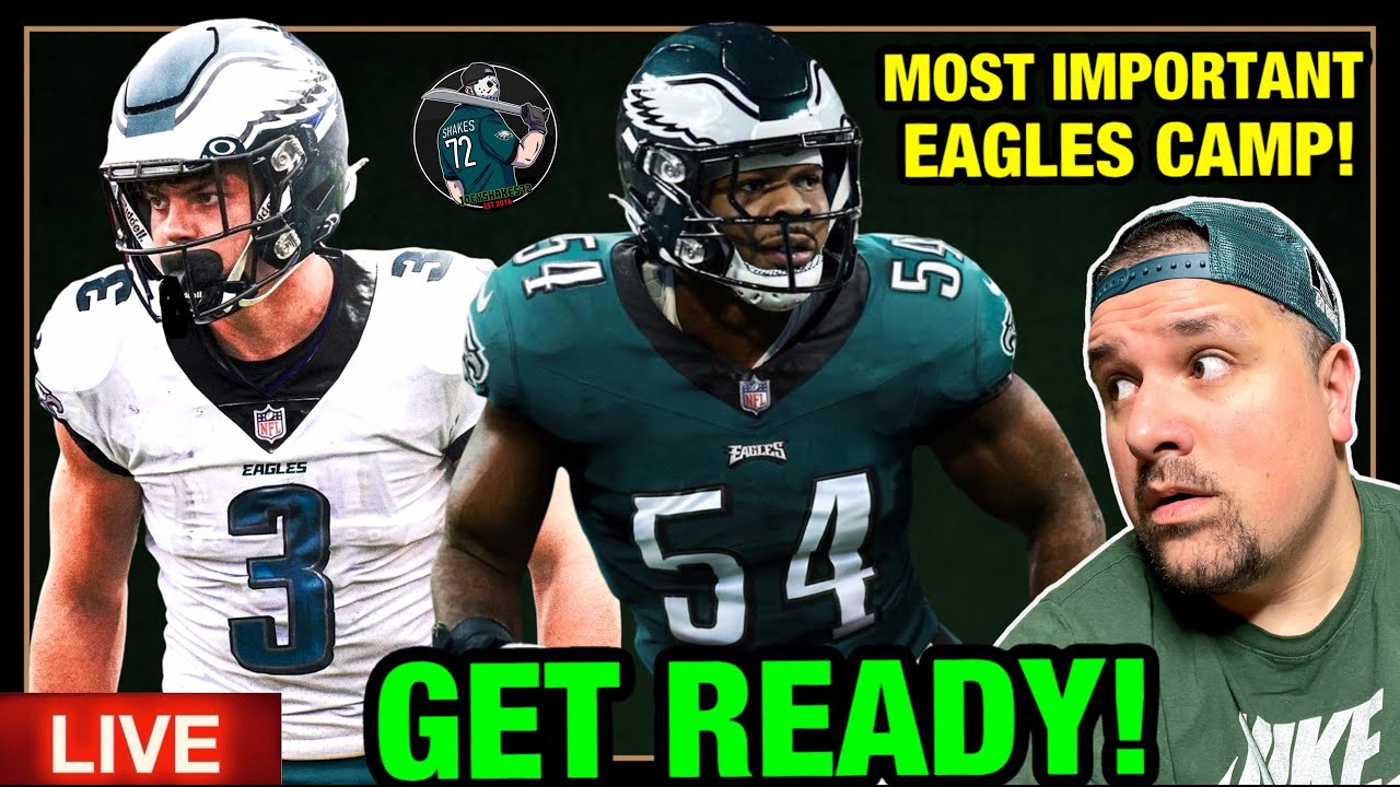 GET READY! THE MOST IMPORTANT EAGLES CAMP! DEFENSE NEEDS TO BE SET ...